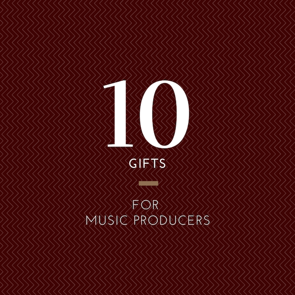 10 Awesome Gifts For Music Producers