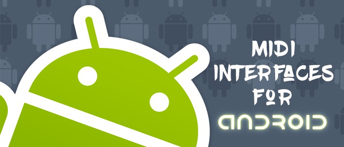 Android MIDI Interface: How to Connect a Midi Controller